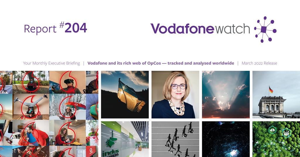 Vodafonewatch Report #204 – March 2022 | Analyst Report | TelcoTitans.com