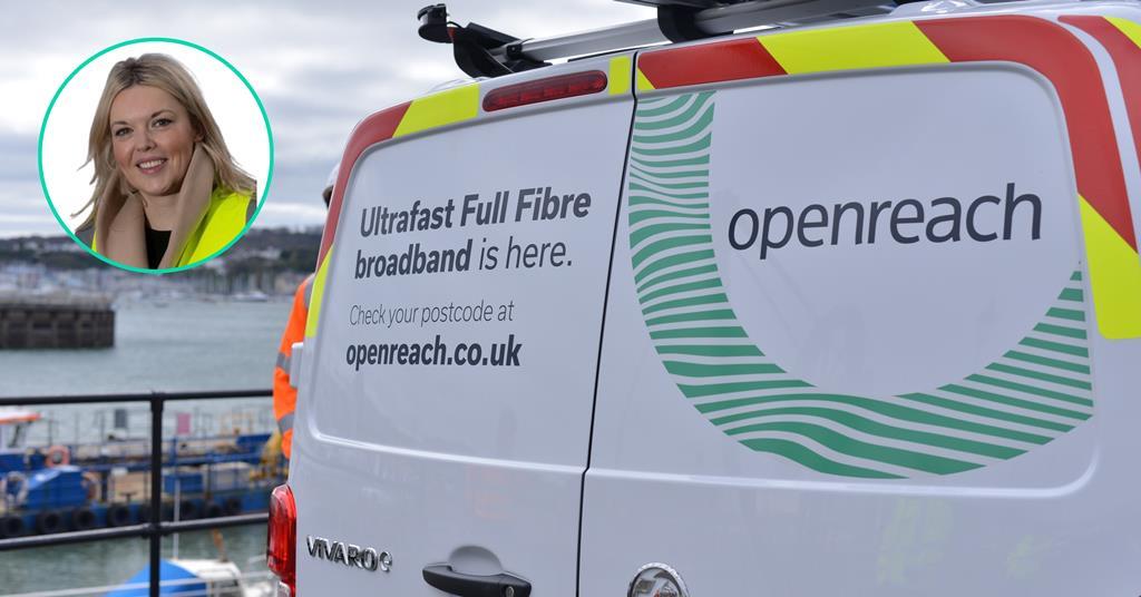 Openreach’s new deputy CEO: fibre take-up accelerating, ‘and we can go ...